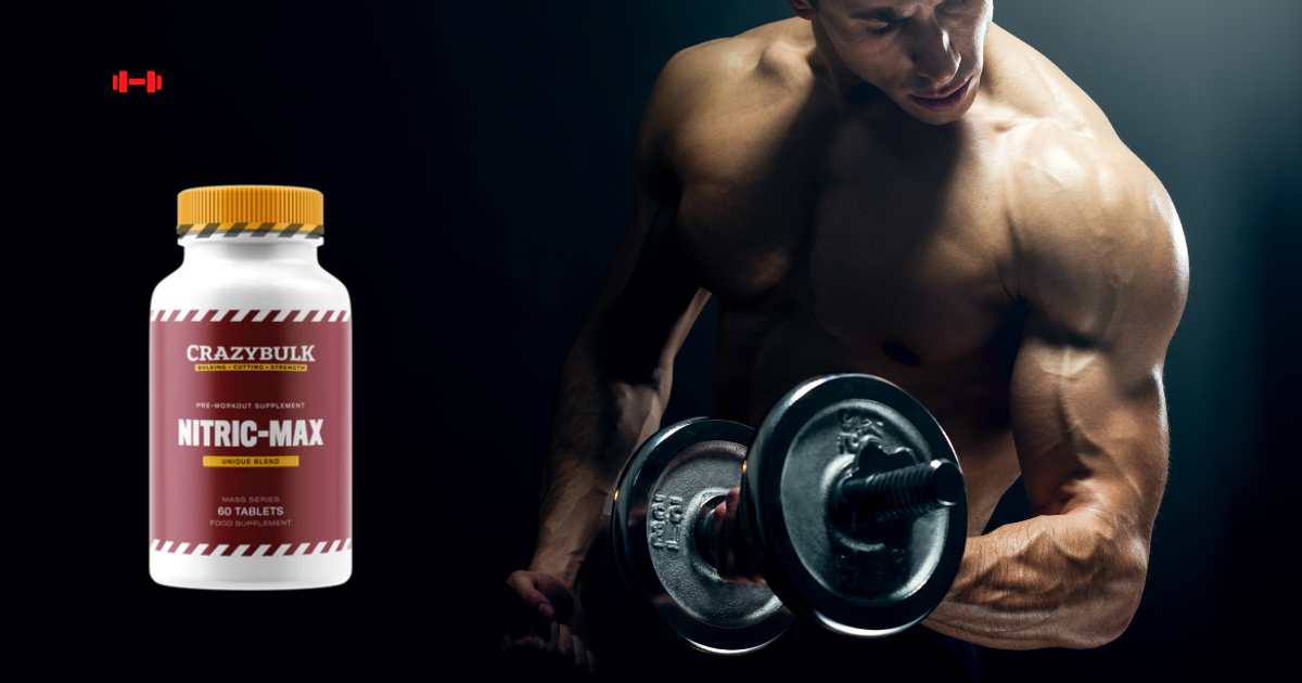 CrazyBulk Nitric-Max avis : le complément musculation ultime